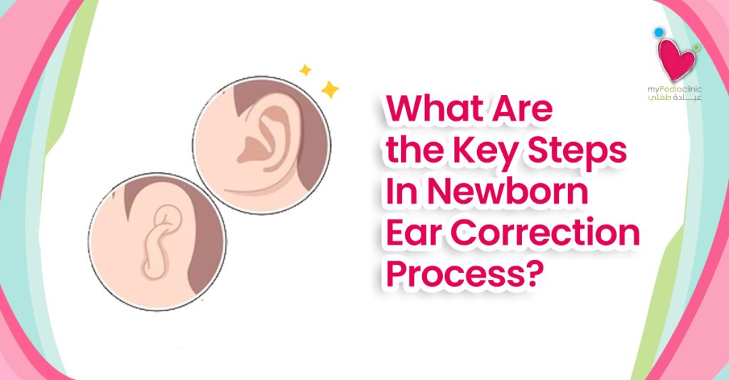 Key Steps In Newborn Ear Correction Process | myPediaclinic